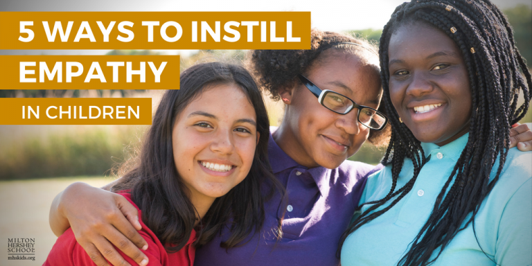 5 Ways to Instill Empathy in Children - Milton Hershey School